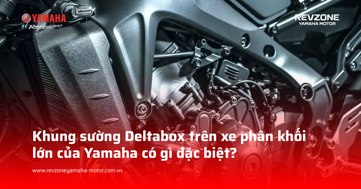 Khung sườn deltabox mà Yamaha sử dụng có gì đặc biệt? - Revzone Yamaha ...